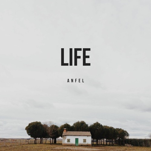 Stream Anfel - Life by Anfel | Listen online for free on SoundCloud