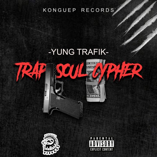 Stream Yung Trafik - Trap Soul Cypher freestyle by Yungtrafik_official | Listen online for free ...