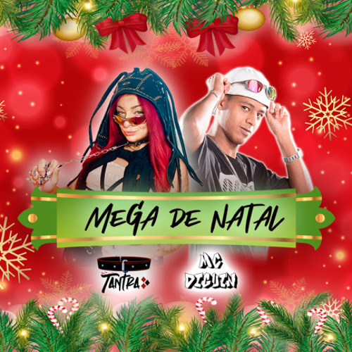 Stream Mega de Natal - Mc Tantra, Mc Diguin ((DIGDIN NO TOQUE)) by Z U ...