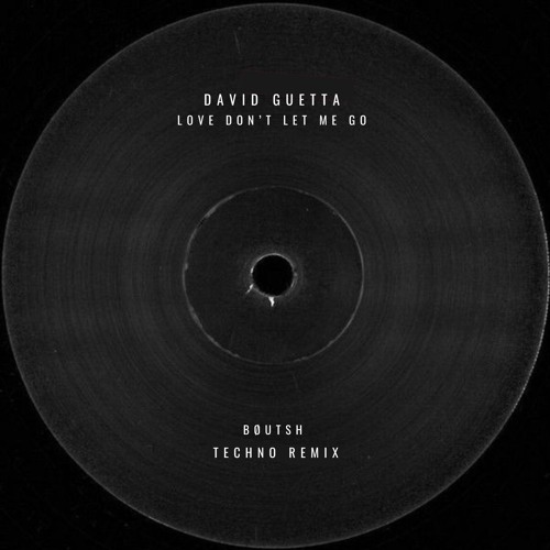 Stream David Guetta - Love Don't Let Me Go (Bøutsh REMIX) by Bøutsh | Listen online for free on ...