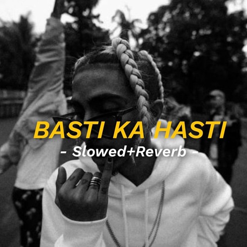 Stream MC STAN - Basti Ka Hasti (Slowed+Reverb) by SlowFi | Listen ... Stream MC STAN - Basti Ka Hasti (Slowed+Reverb) by SlowFi | Listen ...