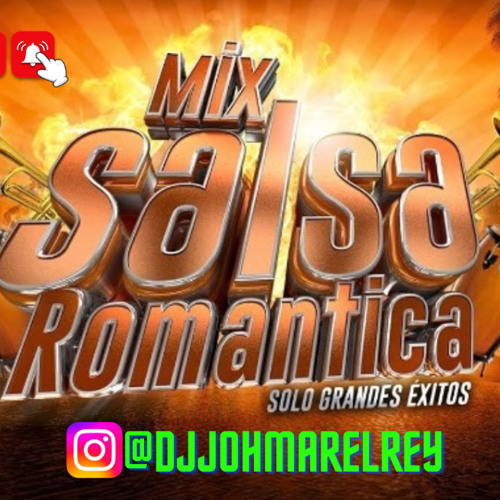 Stream SALSA ROMANTICA MIX VOL 1 - EXITOS SALSA MEZCLANDO EN VIVO DJ JOHMAR EL REY by DJ Johmar ...