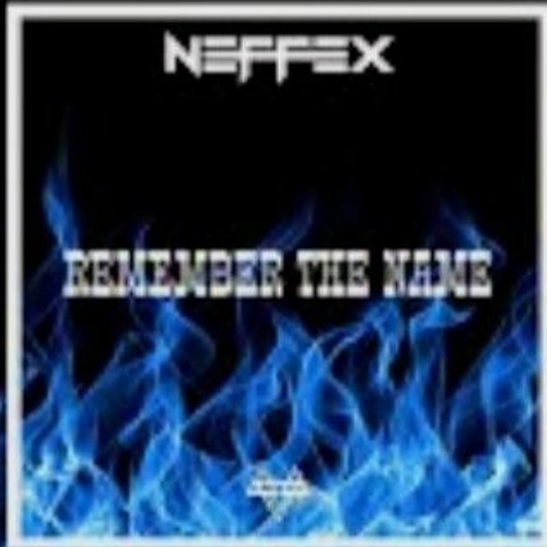 Stream NEFFEX- Remember The Name (Lost Cover) by BadChevyBoii69 ...