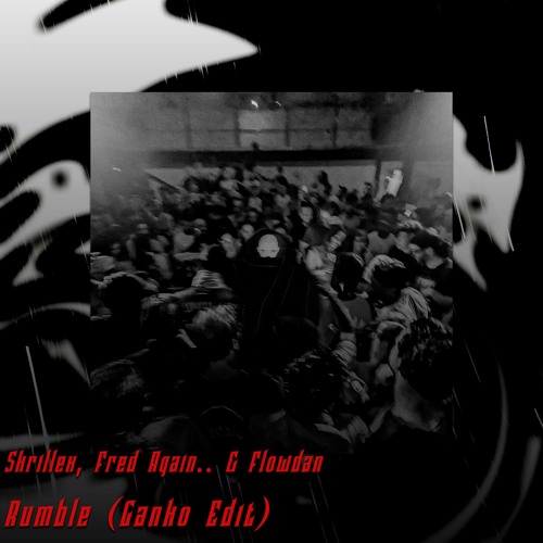 Stream Skrillex, Fred Again & Flowdan - Rumble (Ganko Edit) by Ganko ...