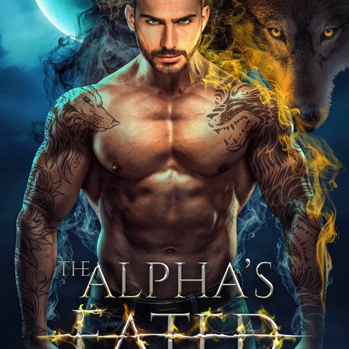 Stream [PDF] DOWNLOAD The Alpha's Fated Encounter: An Opposites Attract ...