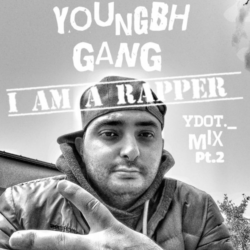 Stream I AM A RAPPER (YDOT._ MIX) MASTERED Pt.2 by YoungBHGANG | Listen ...