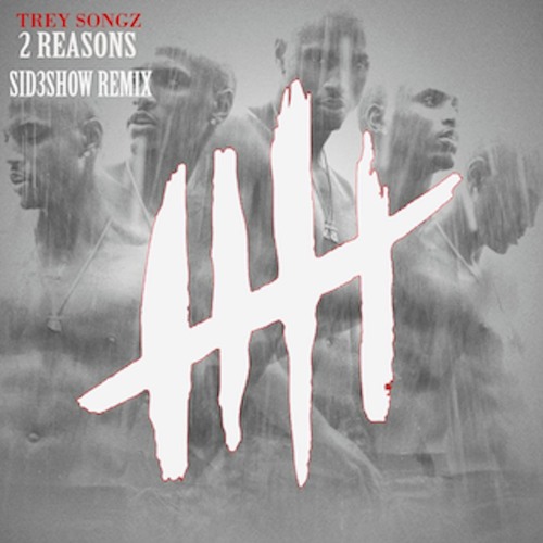 Stream Trey Songz - 2 Reasons (Sid3show Remix) by Sid3show : Lekker ...