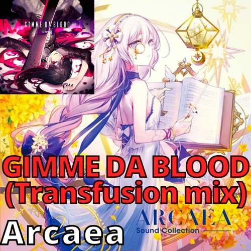 Stream 【GIMME DA BLOOD (Transfusion mix)】- C-Show 『Arcaea』 🎵 by 🎵 ...