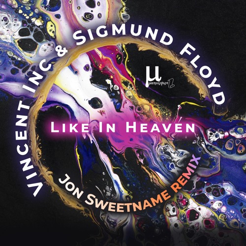 Stream Vincent Inc, Sigmund Floyd - Like in heaven (Jon Sweetname remix ...