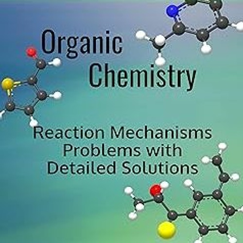 Stream @* Organic Chemistry Reaction Mechanisms - Workbook: Problems ... Stream @* Organic Chemistry Reaction Mechanisms - Workbook: Problems ...