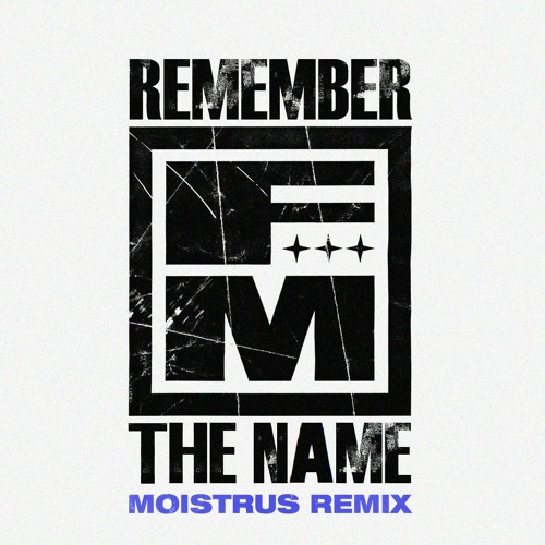Stream Fort Minor - Remember The Name (Moistrus Remix) by Moistrus ...