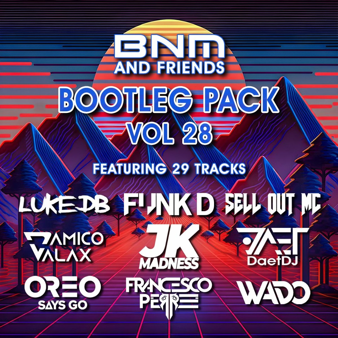 Stream BNM & Friends 28 - Bootleg/Mashup/Edit Pack - 29 Tracks: Tech ...