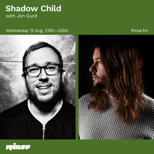 Stream Shadow Child with Jon Gurd - 12 August 2020 by Rinse FM | Listen ...