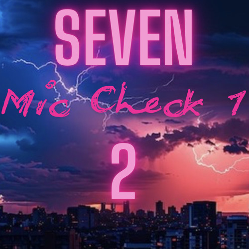 Stream Seven - Mic Check 1 (2) by The Gnome Fury | Listen online for ...
