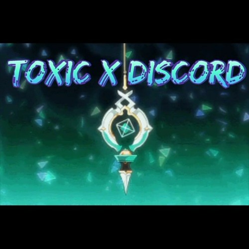 Stream Toxic x Discord (My Take) by CroisSunnyPlay | Listen online for ...