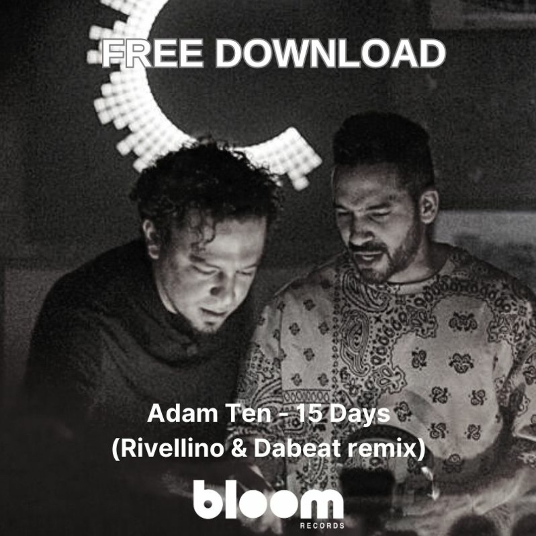 Stream FREE DOWNLOAD: Adam Ten - 15 Days (Rivellino & Dabeat Remix) by ...