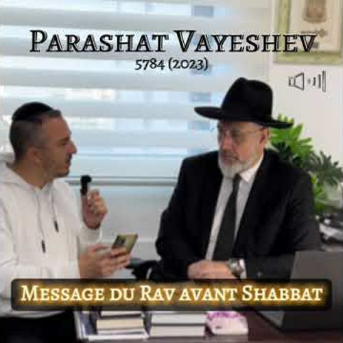 Stream Paracha Vayechev 5784 (2023) - Message du Rav avant Shabbat by Rav David Touitou | Listen ...