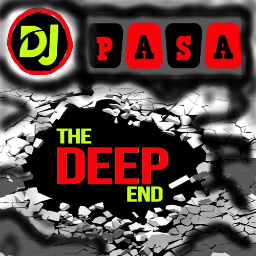 Stream - THE DEEP END - by DJ PASA | Listen online for free on SoundCloud
