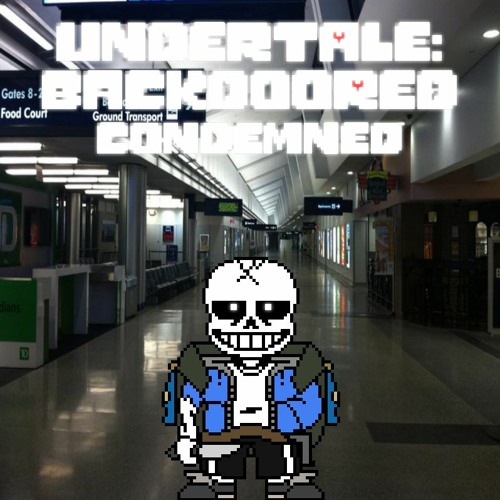 Stream [Undertale: Backdoored] Condemned [Halloween Special 2/3] by ...