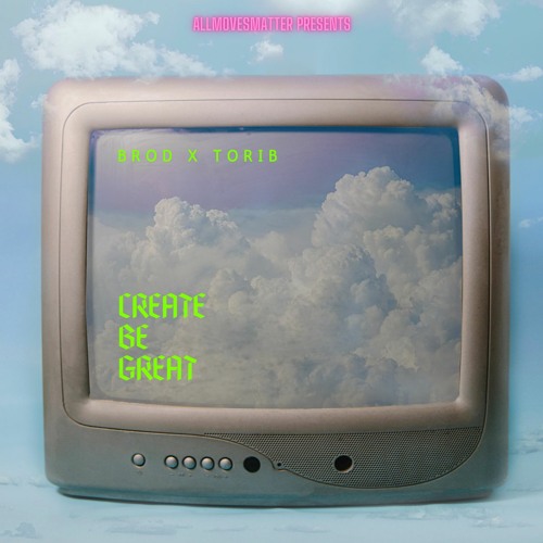 Stream Create Be Great by Torib | Listen online for free on SoundCloud