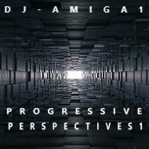 Stream Progressive Perspectives Part 1 by DJ Amiga1 | Listen online for ...
