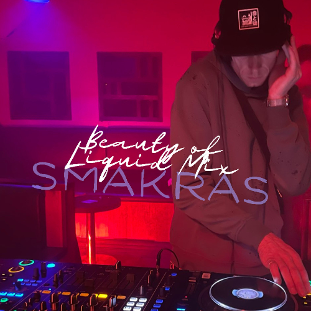 Stream Smakras Beauty of Liquid Mix by Smakras | Listen online for free ...