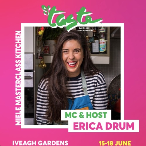 Stream 6 June 2023 - Chef Erica Drumm, MC in the Taste of Dublin Miele ...