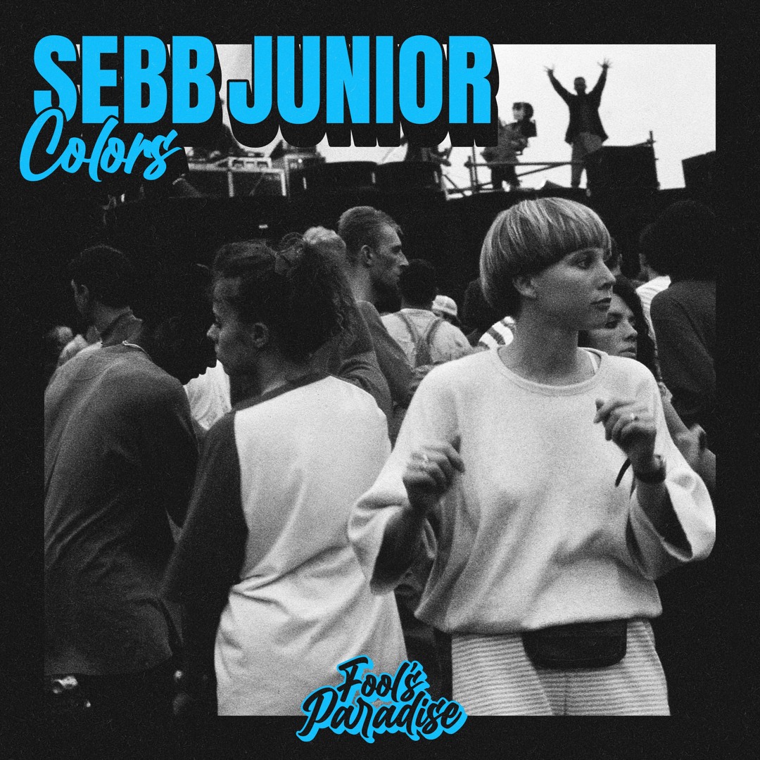 Stream Sebb Junior - Colours by Fool's Paradise | Listen online for ...