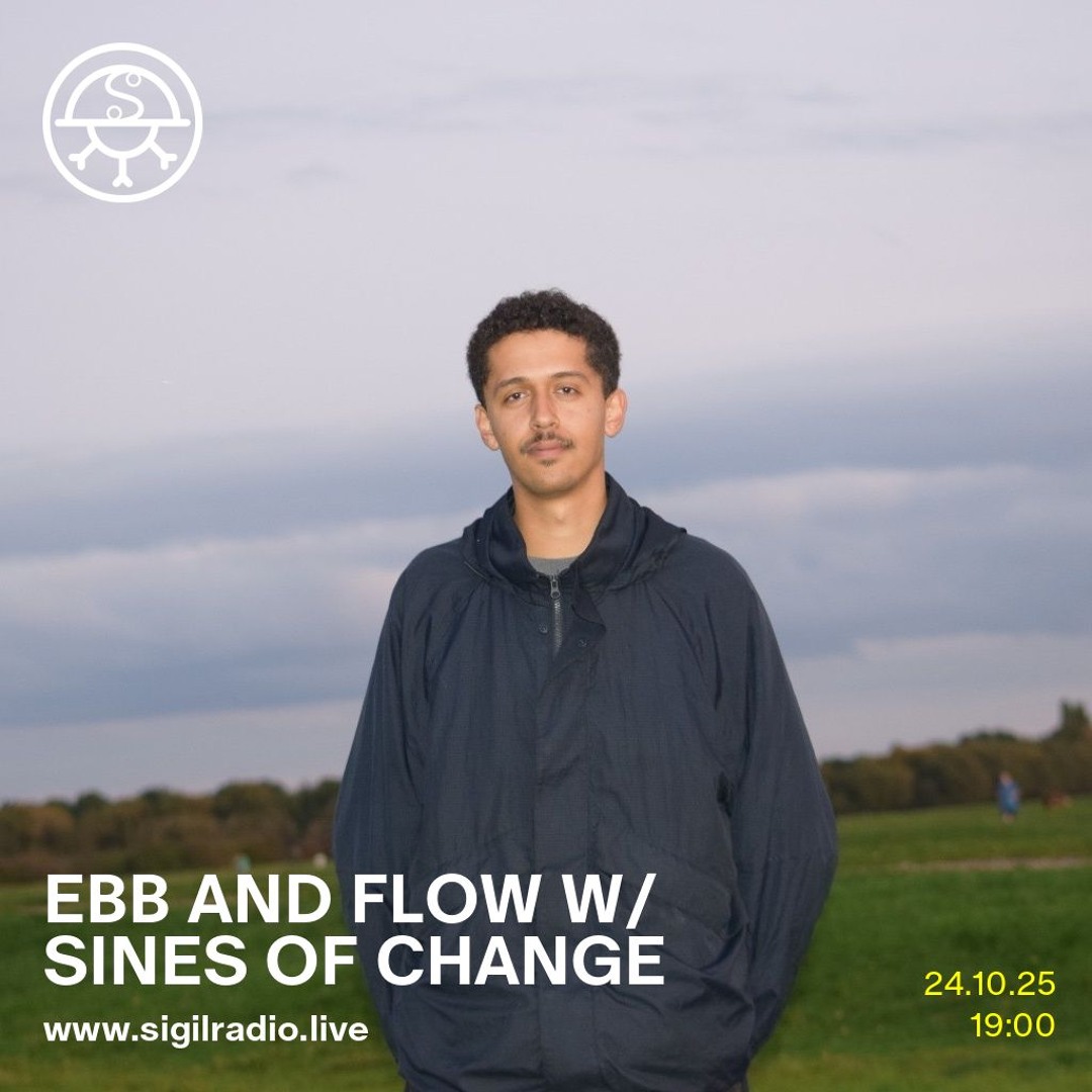 Stream Ebb and Flow w/ Sines of Change - October 2025 - Sigil Radio by ...