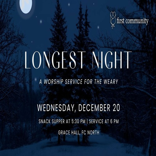 Stream The Longest Night 12.20.23 by First Community Church | Listen ...