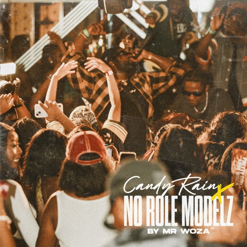 Stream CANDY RAIN X NO ROLE MODELZ (Mr Woza Remix) by WOZA UK | Listen ...