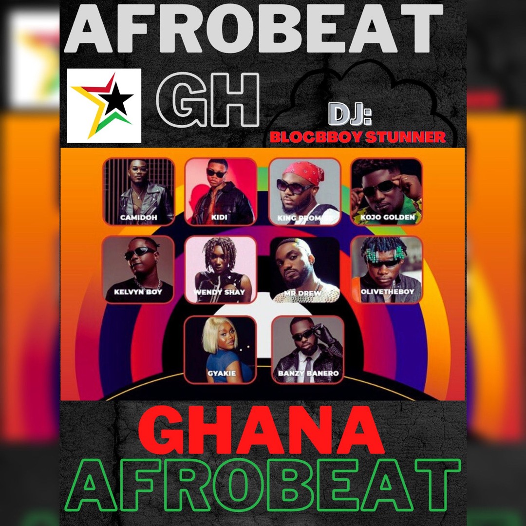 Stream 🔥🇬🇭 2024 Afrobeat Ghana Mixtape by Blocboy Stunner | Listen online for free on SoundCloud