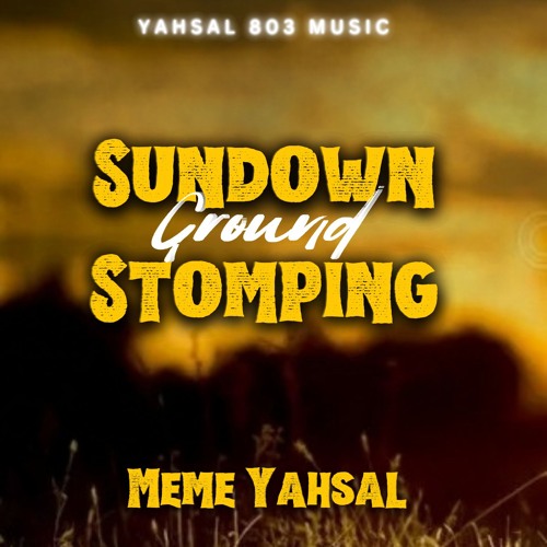 Stream Meme Yahsal-Sundown Ground Stomping by fivestarpro | Listen ...