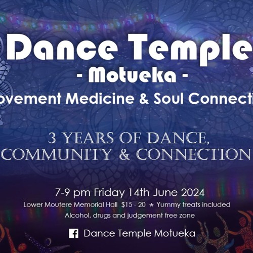 Stream Dance Temple - Motueka: 3rd Birthday Party by Kamal Ortiz ...
