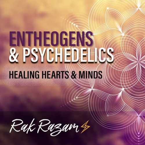 Stream Entheogens & Psychedelics: Healing Hearts and Minds by Rak Razam ...