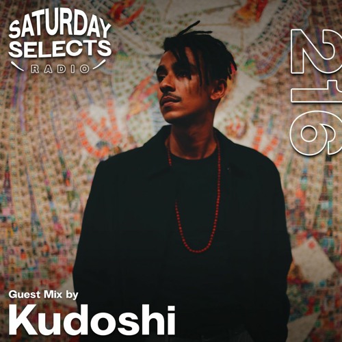 Stream SaturdaySelects Radio Show #216 ft Kudoshi by SaturdaySelects | Listen online for free on ...