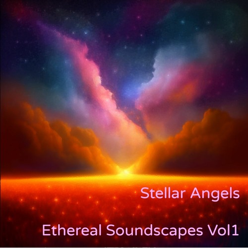 Stream Stellar Angels - Ethereal Soundscapes Vol1 by A Sample of One ...