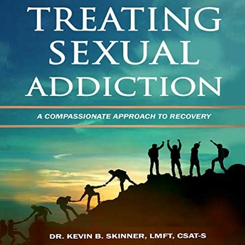 Stream Download pdf Treating Sexual Addiction: A Compassionate Approach ...