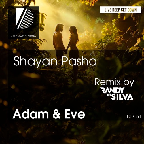 Stream Shayan Pasha - Adam & Eve [Deep Down Music] by Randy De Silva | Listen online for free on ...