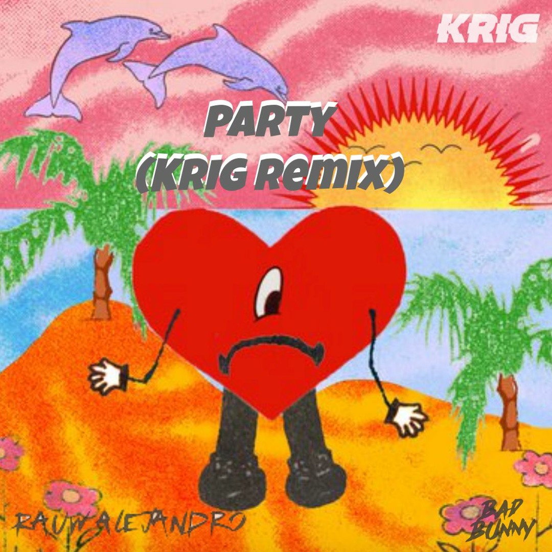 Stream Bad Bunny & Rauw Alejandro - Party (KRIG Remix) by KRIG | Listen ...