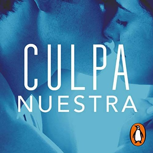 Stream Audiolibro gratis 🎧 : Culpa Nuestra (Culpables 3), De Mercedes Ron from Mercedes Ron ...