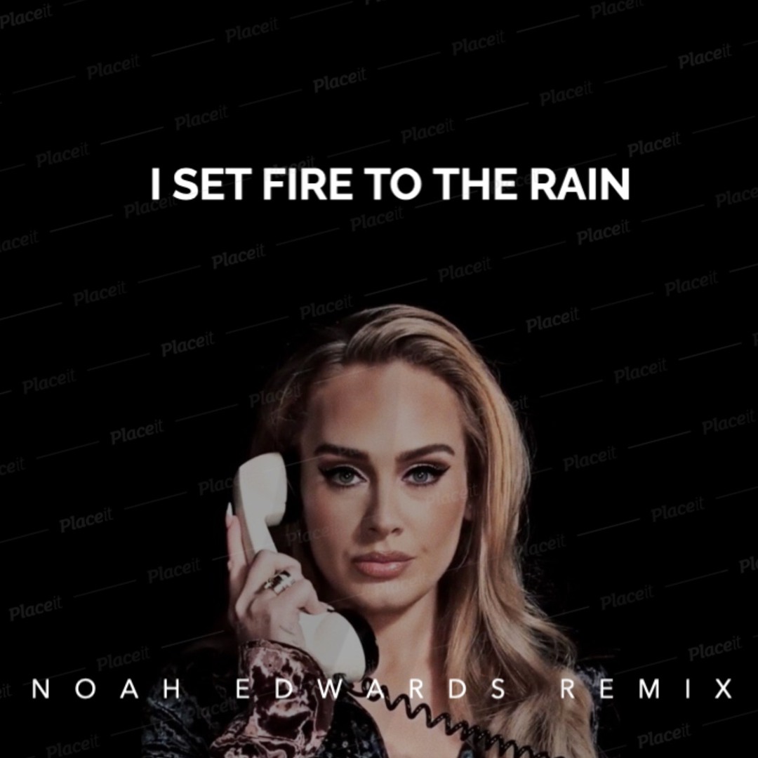 Stream (OUT ON SPOTIFY NOW) Set Fire To The Rain (Noah Edwards Remix ...