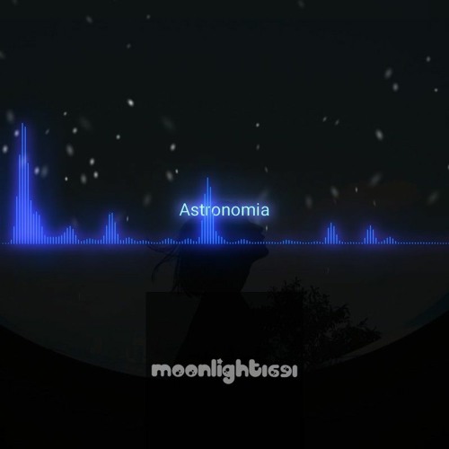 Stream Astronomia.mp3 by Moonlight1691 | Listen online for free on SoundCloud
