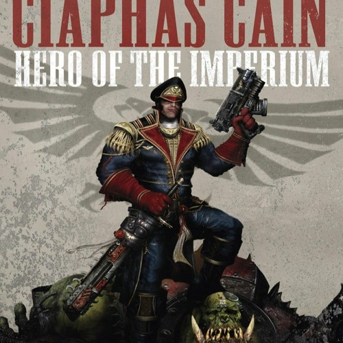 Stream episode ^DOWNLOAD^ Hero of the Imperium (Ciaphas Cain Book 1 ...
