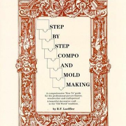 Stream episode Pdf(readonline) Step-By-Step Compo and Mold Making by ... Stream episode Pdf(readonline) Step-By-Step Compo and Mold Making by ...
