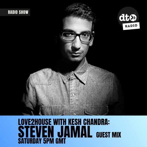 Stream Love2House with Kesh Chandra Episode 020: Steven Jamal Guest Mix ...