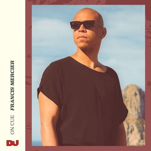 Francis Mercier - DJ Mag On Cue 2024-06-19