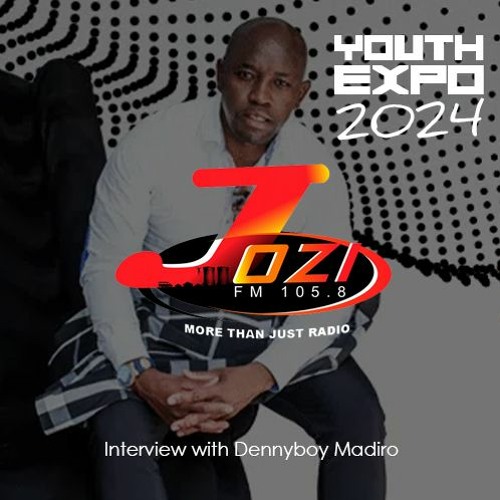 Stream Youth Expo 2024 interview with Dennyboy Madiro and Sthembiso Xhakaza at Jozi FM by Youth ...