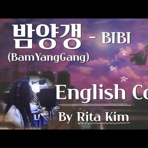 Stream Bam Yang Gang - English Cover by Rita Kim | Listen online for ...