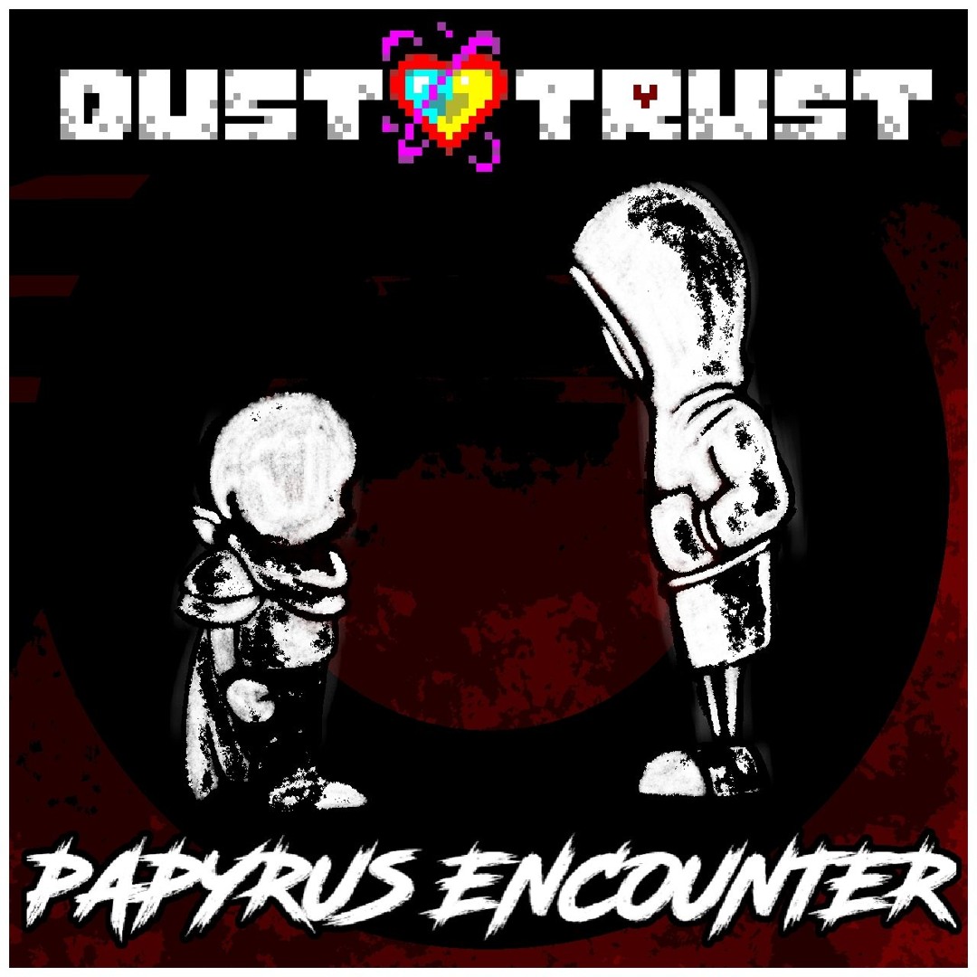 Stream Dustswap Dusttrust - Papyrus Encounter (by Plawerian) by Archive ...